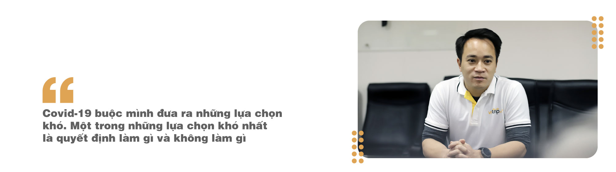 CEO Vntrip Lê Đắc Lâm: ‘Không có gì không thể bán, quan trọng là được giá’