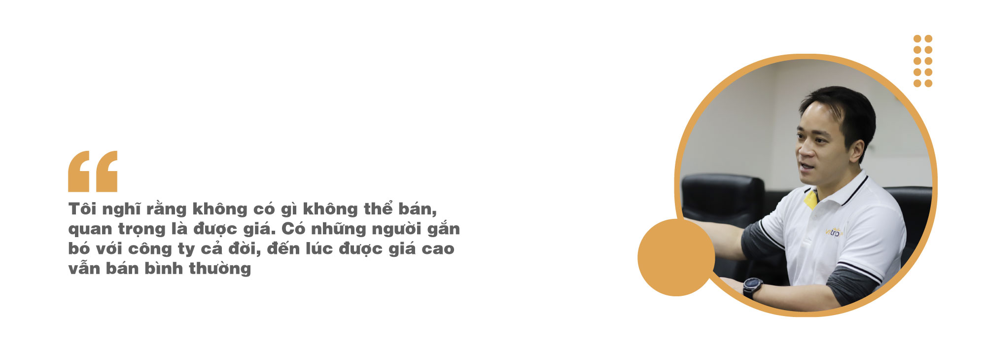 CEO Vntrip Lê Đắc Lâm: ‘Không có gì không thể bán, quan trọng là được giá’