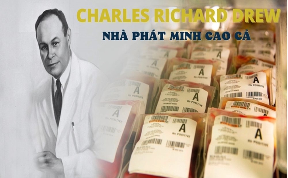Câu chuyện về Charles Richard Drew - Nhà khoa học khởi xướng ngân hàng máu, cứu sống hàng triệu ...