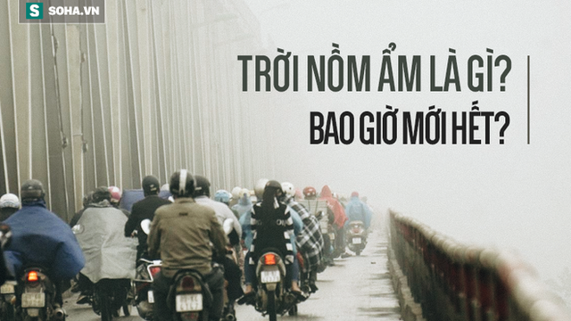 Trời nồm là gì: Nồm ẩm có hại cho sức khỏe, vậy bạn biết gì về loại ...